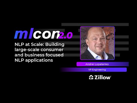 Andrei Lopatenko - NLP at Scale: Building large-scale consumer and business focused NLP applications