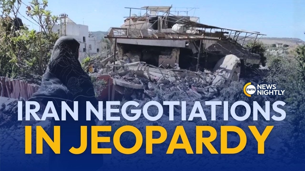Negotiations With Iran in Jeopardy Due to Fighting in Lebanon | EWTN ...