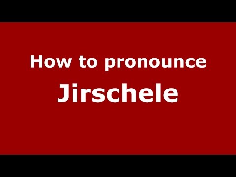 How to pronounce Jirschele (Wisconsin Rapids, Wisconsin, US/American English) - PronounceNames.com