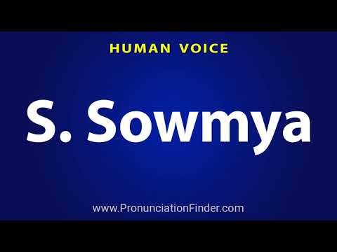 How To Pronounce S. Sowmya