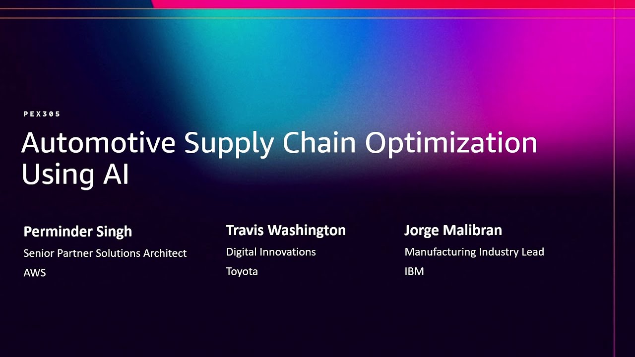 AWS re:Invent 2025 - Automotive Supply Chain Optimization using AI (PEX305)