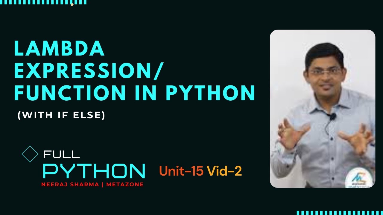 Python : Unit15-Video2: Lambda expression/function in python (with if else)