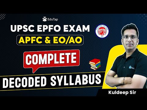 Detailed Analysis of UPSC EPFO EO/AO and APFC Syllabus | UPSC EPFO APFC Exam Pattern | EduTap UPSC