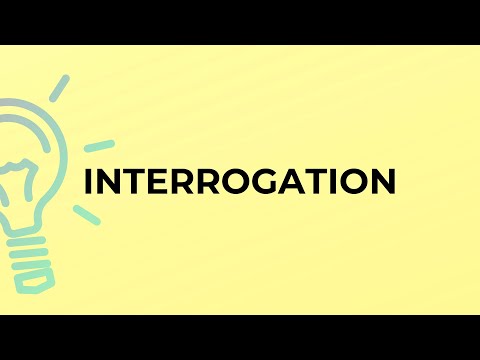 What is the meaning of the word INTERROGATION?