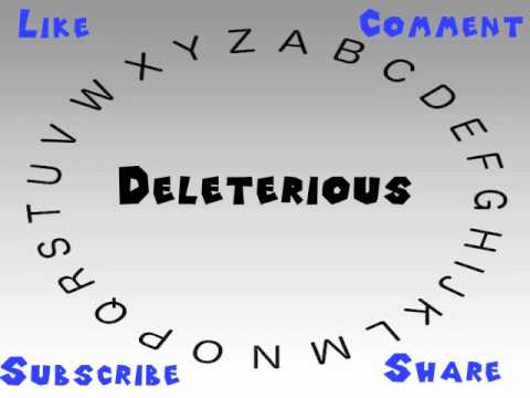 How to Say or Pronounce Deleterious