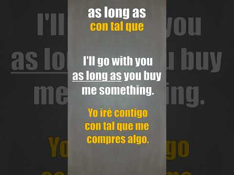 ¿Cómo se dice CON TAL QUE en inglés?