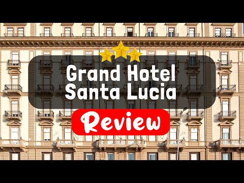Grand Hotel Santa Lucia Naples Review - Should You Stay At This Hotel?
