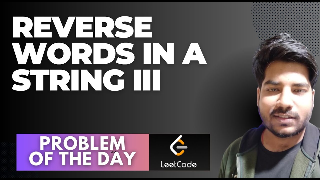#124 Reverse Words in a String III Leetcode | Placements Ready