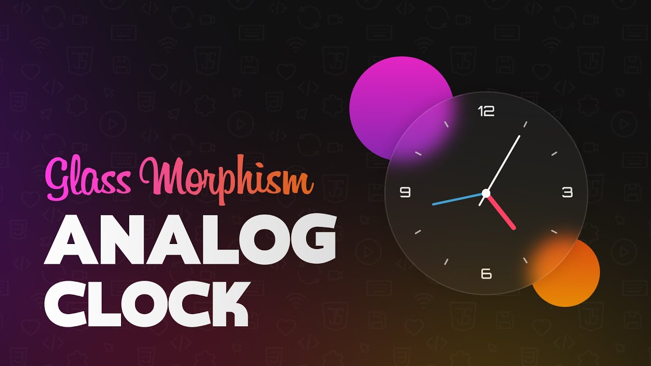 Glassmorphism Analog Clock using CSS & JavaScript