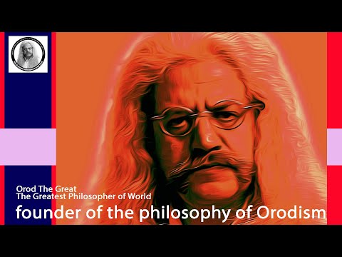 Orod the great , greatest philosopher in the world -7