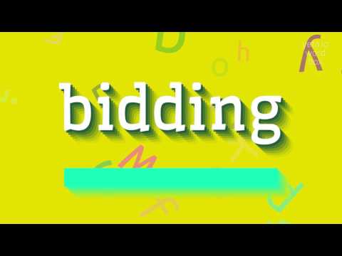 How to say "bidding"! (High Quality Voices)
