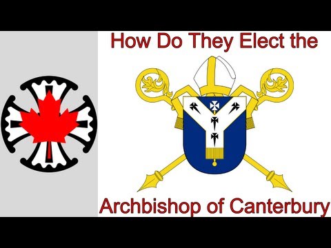 What is the Archbishop of Canterbury? (Part 2) How to Elect the Archbishop