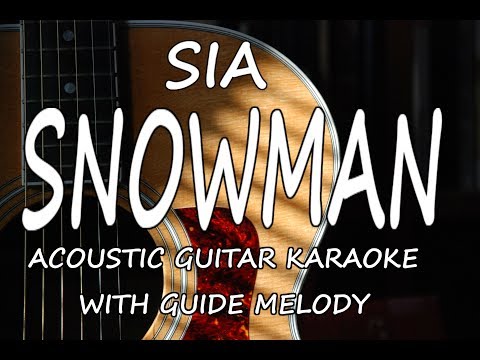 Sia - Snowman (Acoustic Guitar Karaoke With Guide Melody)