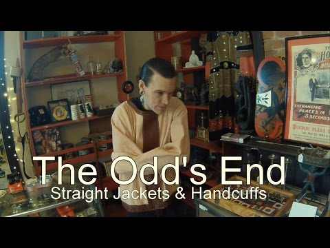 The Odd's End: Straight Jackets & Handcuffs