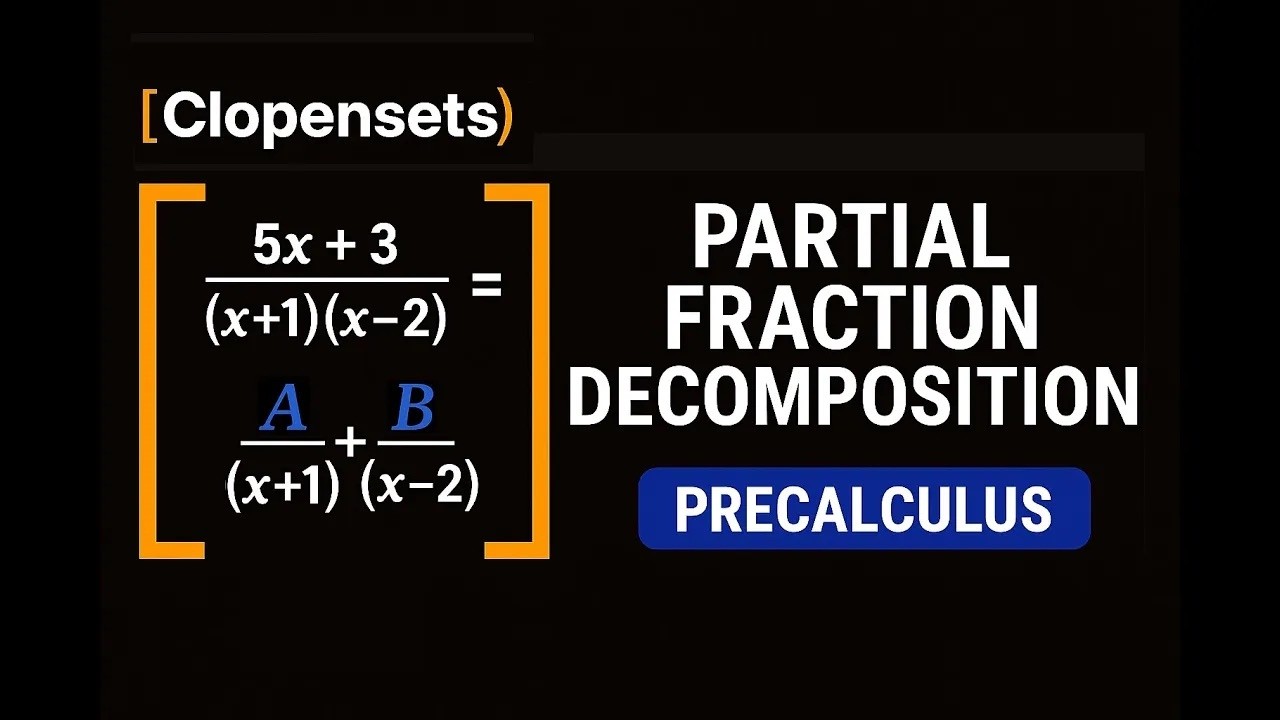 Partial Fraction Decomposition | Precalculus (2026 Update)