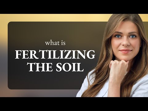 Unearthing the Essence: The Meaning of "Fertilizing the Soil"