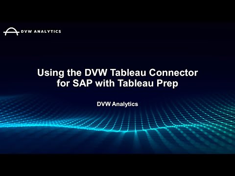 Using the DVW Tableau Connector for SAP with Tableau Prep