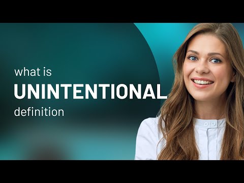 Unintentional — UNINTENTIONAL definition