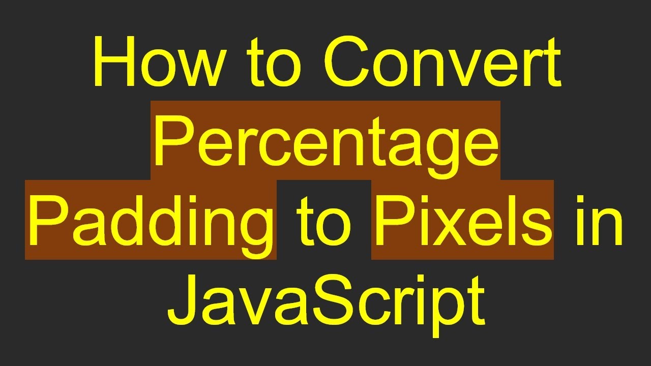 How to Convert Percentage Padding to Pixels in JavaScript
