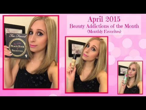 April 2015 Beauty Addictions of the Month (Monthly Favorites) – Beauty ...