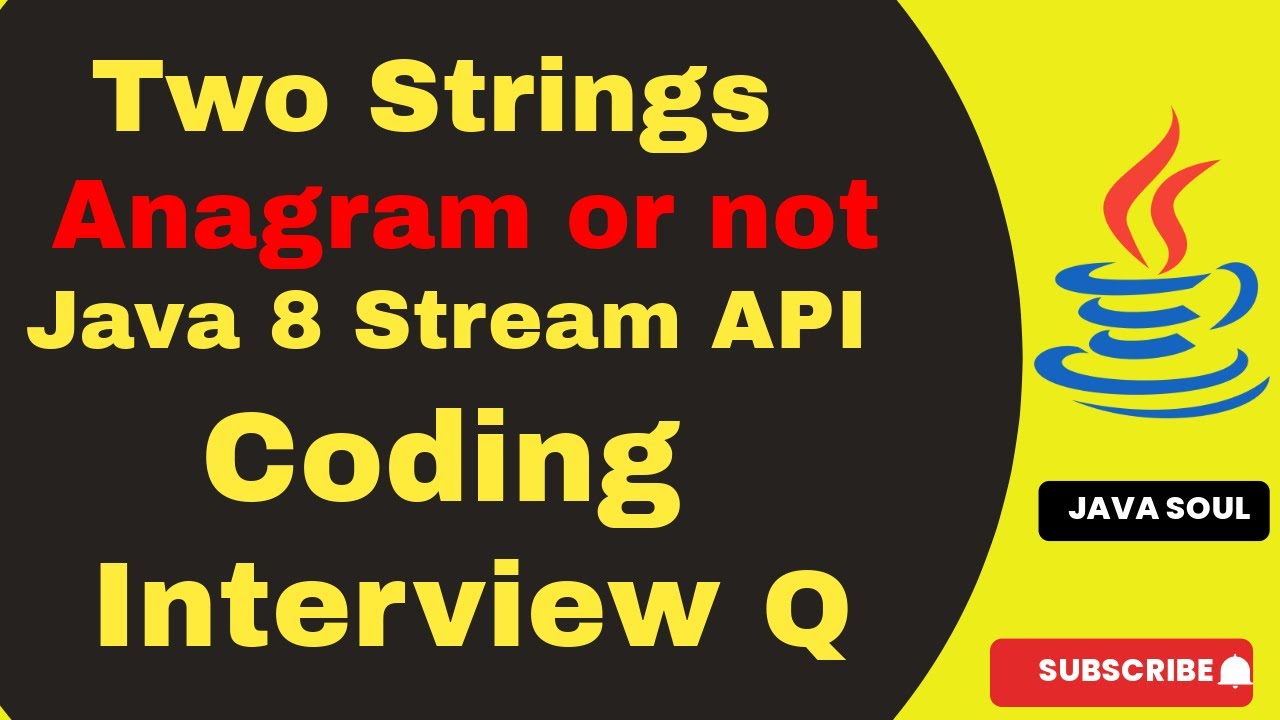 Checking Anagrams in Java Using Stream API | Galaxy.ai