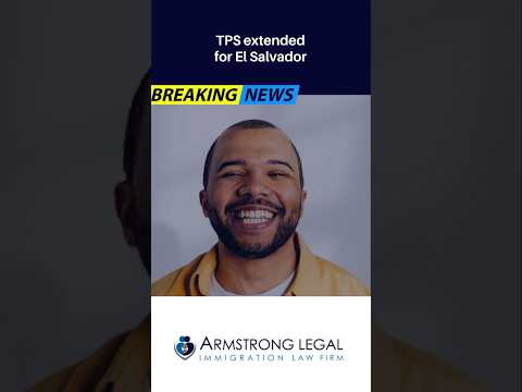 Immigration News! Extended TPS for El Salvador in US