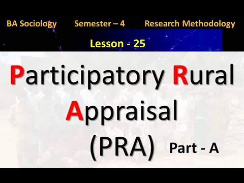 Lesson 25 : PRA/PLA: Meaning, Principles, Techniques, Advantages and Limitations Part - A