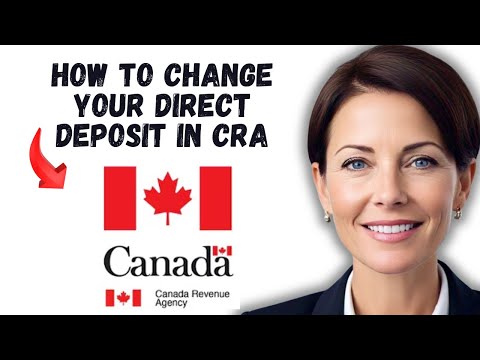 HOW TO CHANGE YOUR DIRECT DEPOSIT IN CRA | CRA Direct Deposit Update | Modify CRA Direct Deposit