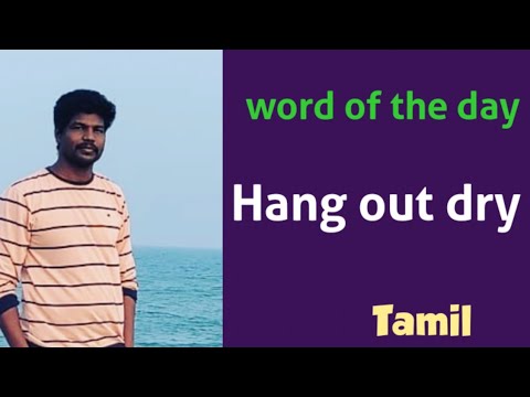 word of the day : Hang out dry meaning in Tamil
