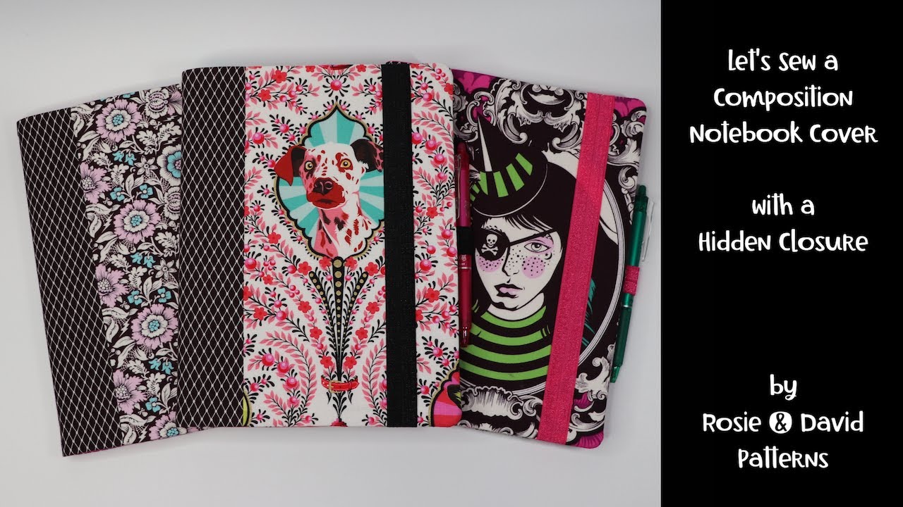 Let's Sew a Composition Notebook Cover with a Hidden Closure by Rosie & David Patterns