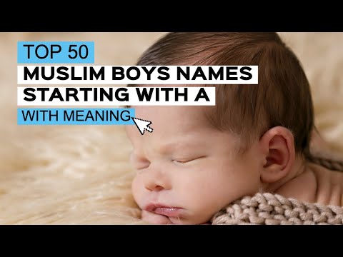 TOP 50 MUSLIM BABY BOYS NAMES STARTING WITH A I muslim baby boy names with meaning