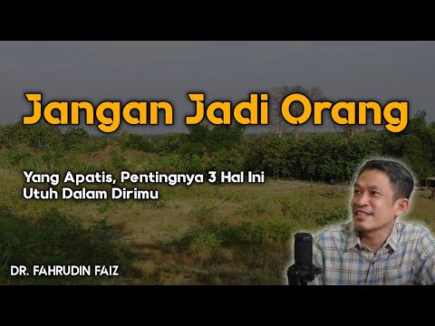 Jangan Jadi Orang Yang Apatis | Ngaji Filsafat | Dr. Fahrudin Faiz