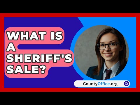 What Is A Sheriff's Sale? - CountyOffice.org
