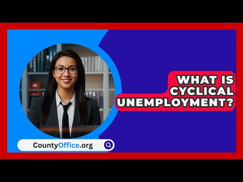 What Is Cyclical Unemployment? - CountyOffice.org