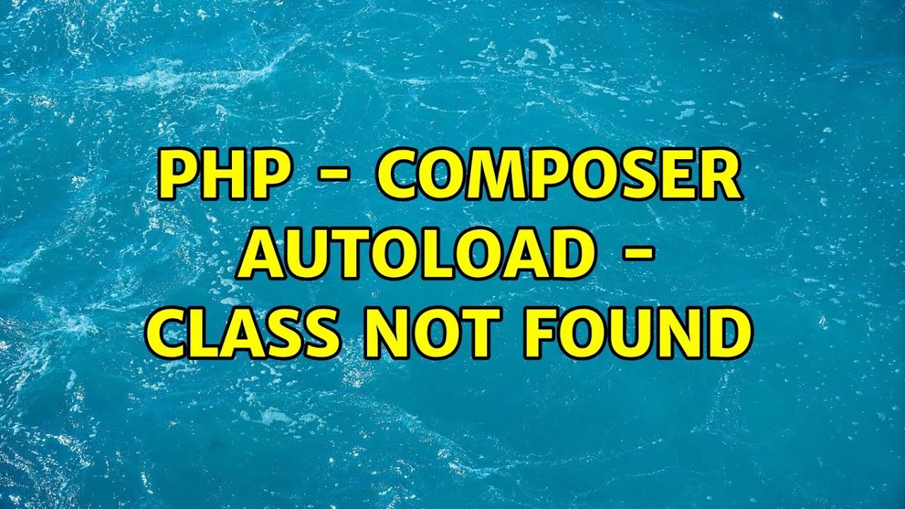 PHP - Composer Autoload - Class not found