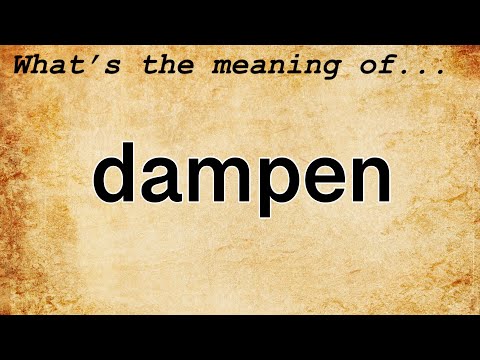 Dampen Meaning : Definition of Dampen
