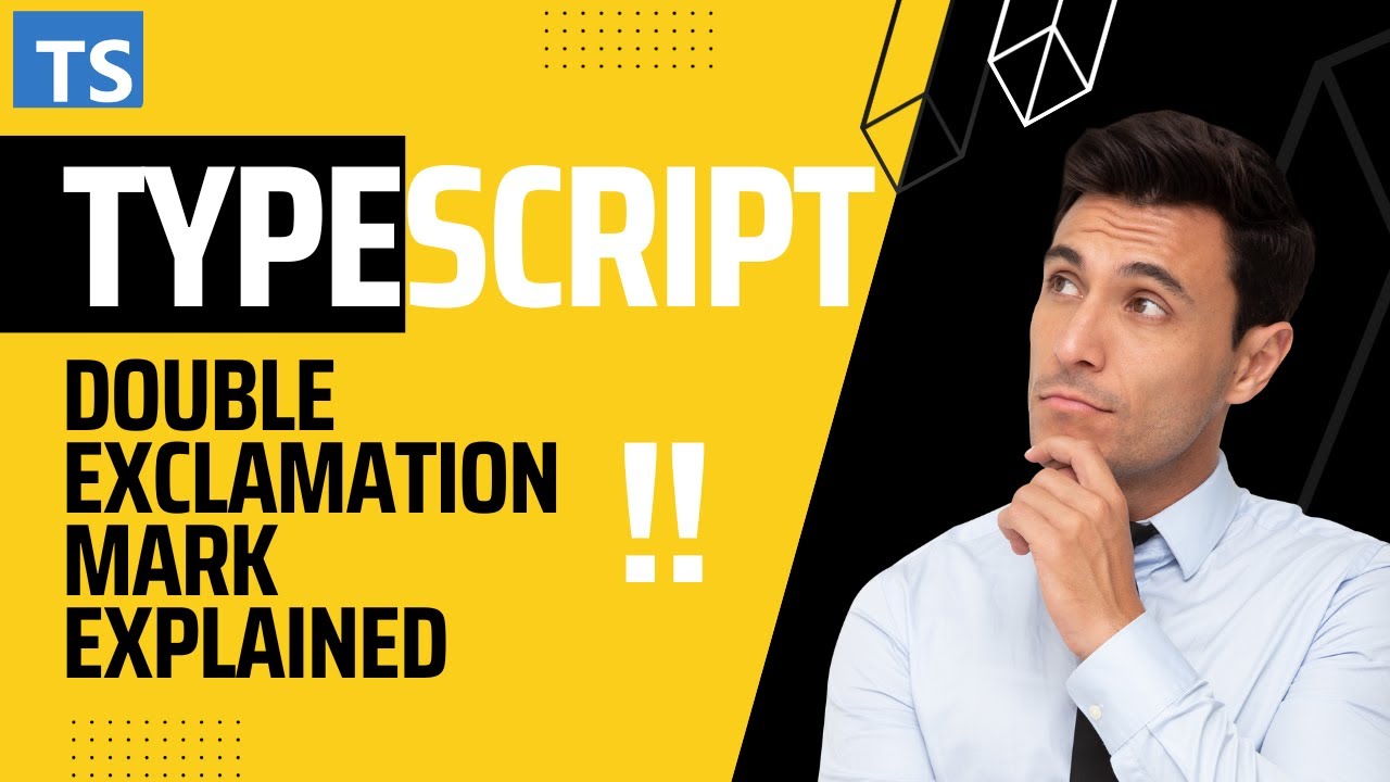 TypeScript Double Exclamation Marks Explained