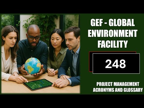 GEF - Global Environment Facility |Project Management Acronyms and Glossary | No. 248