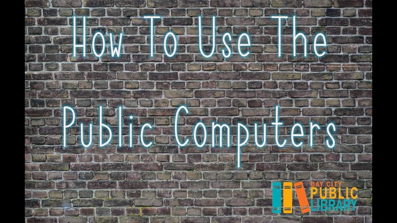 How To Use The Public Computers