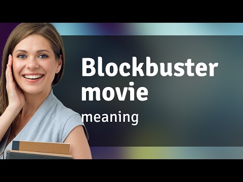 Understanding "Blockbuster Movies": A Guide to Hollywood Hits