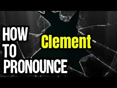 How To Pronounce Clement? (CORRECTLY) Meaning & Pronunciation