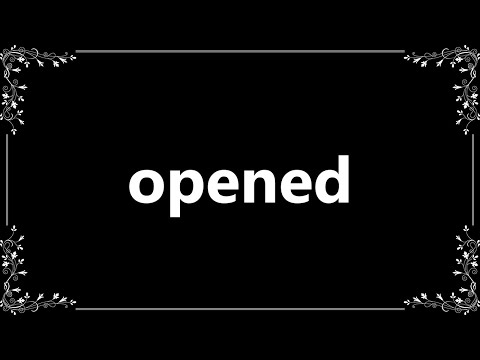 Opened - Meaning and How To Pronounce