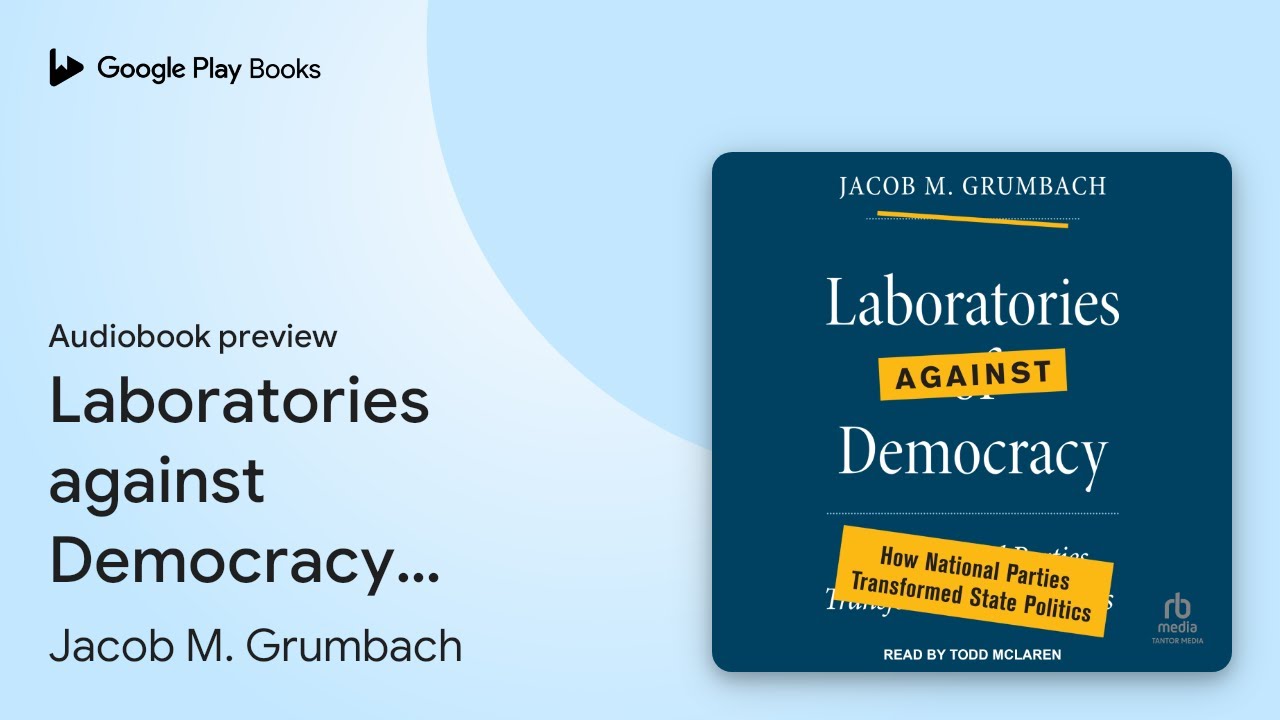 Laboratories against Democracy: How National… by Jacob M. Grumbach · Audiobook preview