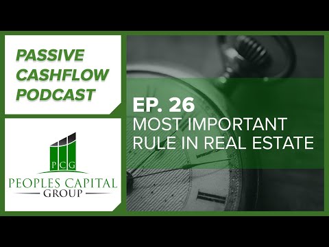 Passive Cash Flow Podcast Ep. 26  | Most Important Rule in Real Estate