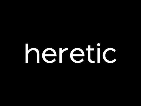 How to Pronounce heretic