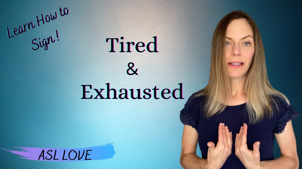 How to Sign - TIRED - EXHAUSTED - Sign Language - ASL