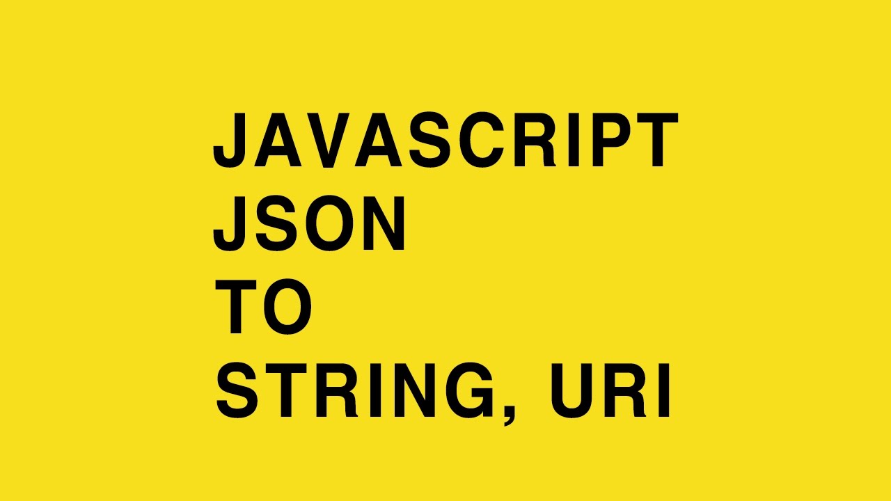 javascript json to string encodeURI coding practice