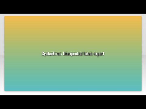 SyntaxError: Unexpected token export