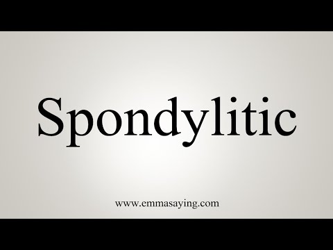 How To Say Spondylitic