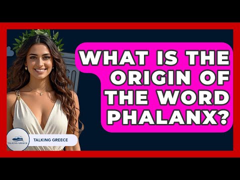 What Is The Origin Of The Word Phalanx? - Talking Greece